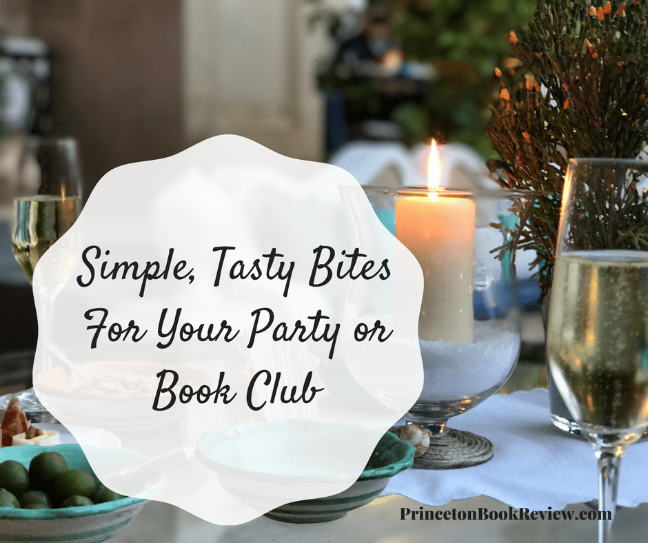Simple, Tasty Bites For Your Party or Book Club