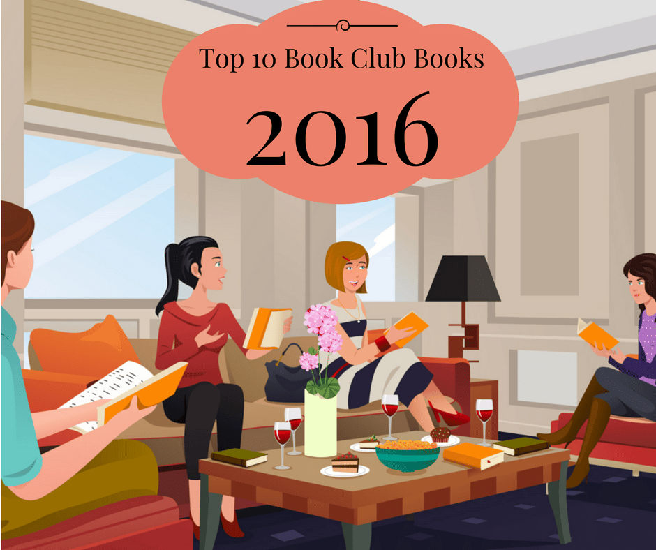 Top 10 Amazing Book Club Books of 2016!